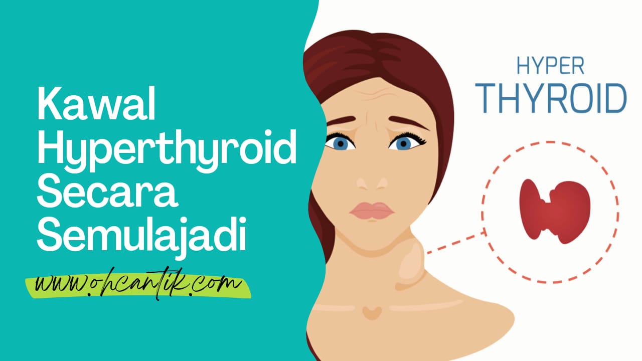 Penawar Tiroid Secara Semulajadi | Ohcantik.com