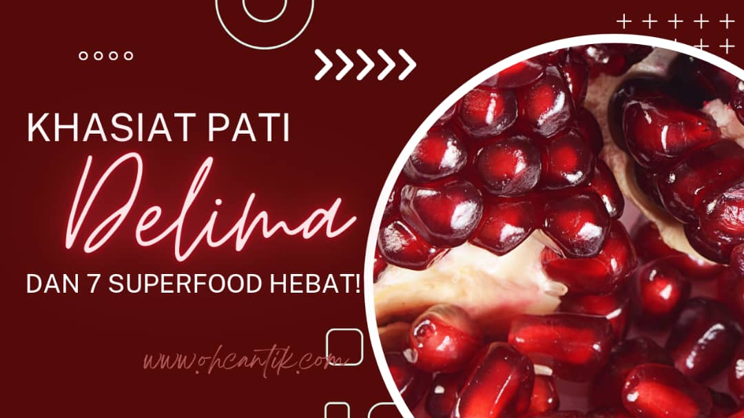 Khasiat Pati DELIMA Asli & 7 Superfood Hebat! | Ohcantik.com