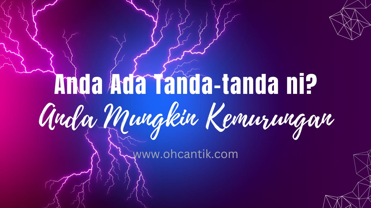 Tanda-tanda Kemurungan Mungkin Anda Tak Perasan Pun | Ohcantik.com